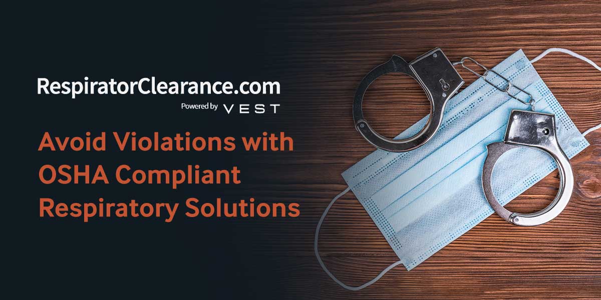 Avoid Violations with OSHA Compliant Respiratory Solutions
